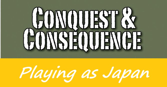 Conquest & Consequence – playing as Japan – The Boardgames Chronicle