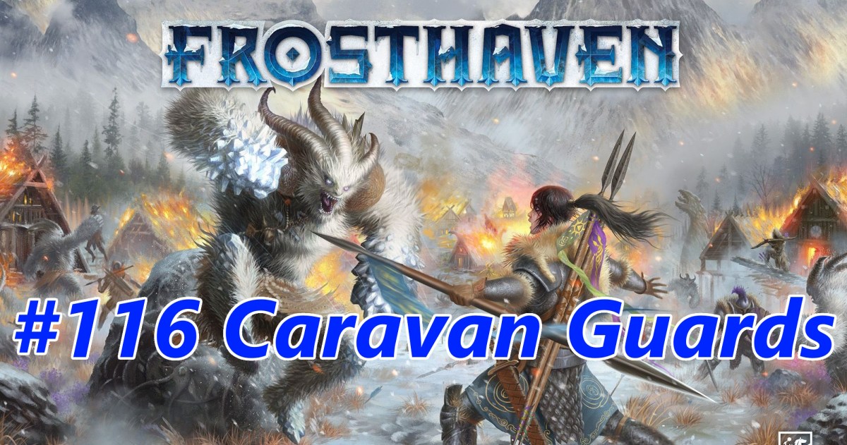 Frosthaven – Scenario #116 Caravan Guards – The Boardgames Chronicle