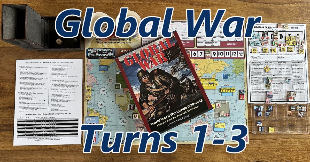 Global War: World War II Worldwide 1939-1945 Playthrough, Turns 1-3 ...