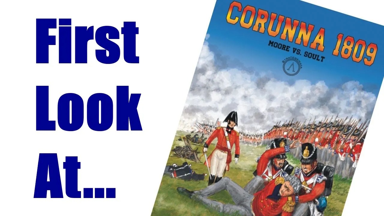 Unboxing & Overview for Corunna 1809: Moore vs Soult – The Boardgames ...